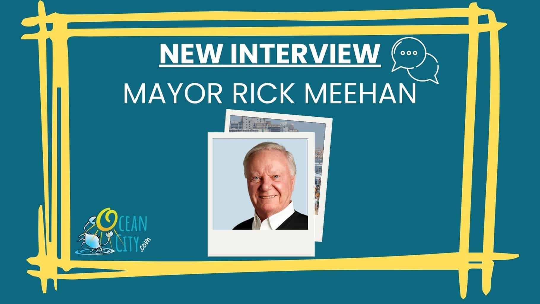 Insider Interview: Mayor Rick Meehan - OceanCity.com